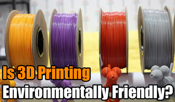 Is 3D Printing Environmentally Friendly 3 Space is-3d-printing-environmentally-friendly-3-space